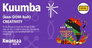 Kwanzaa Festival Day 6: Kuumba – Creativity - The Community Revolution