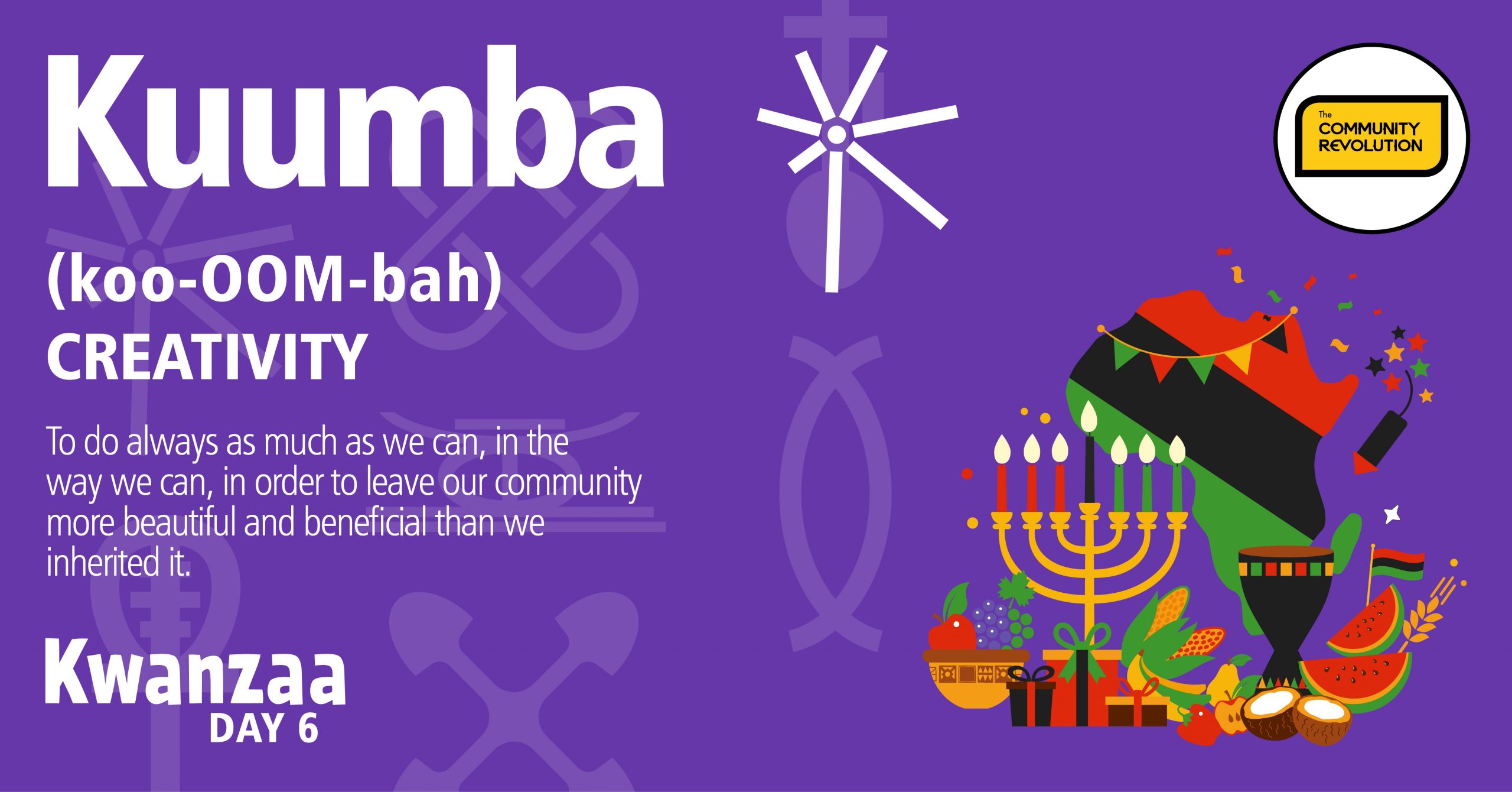 Kwanzaa Festival Day 6: Kuumba – Creativity - The Community Revolution