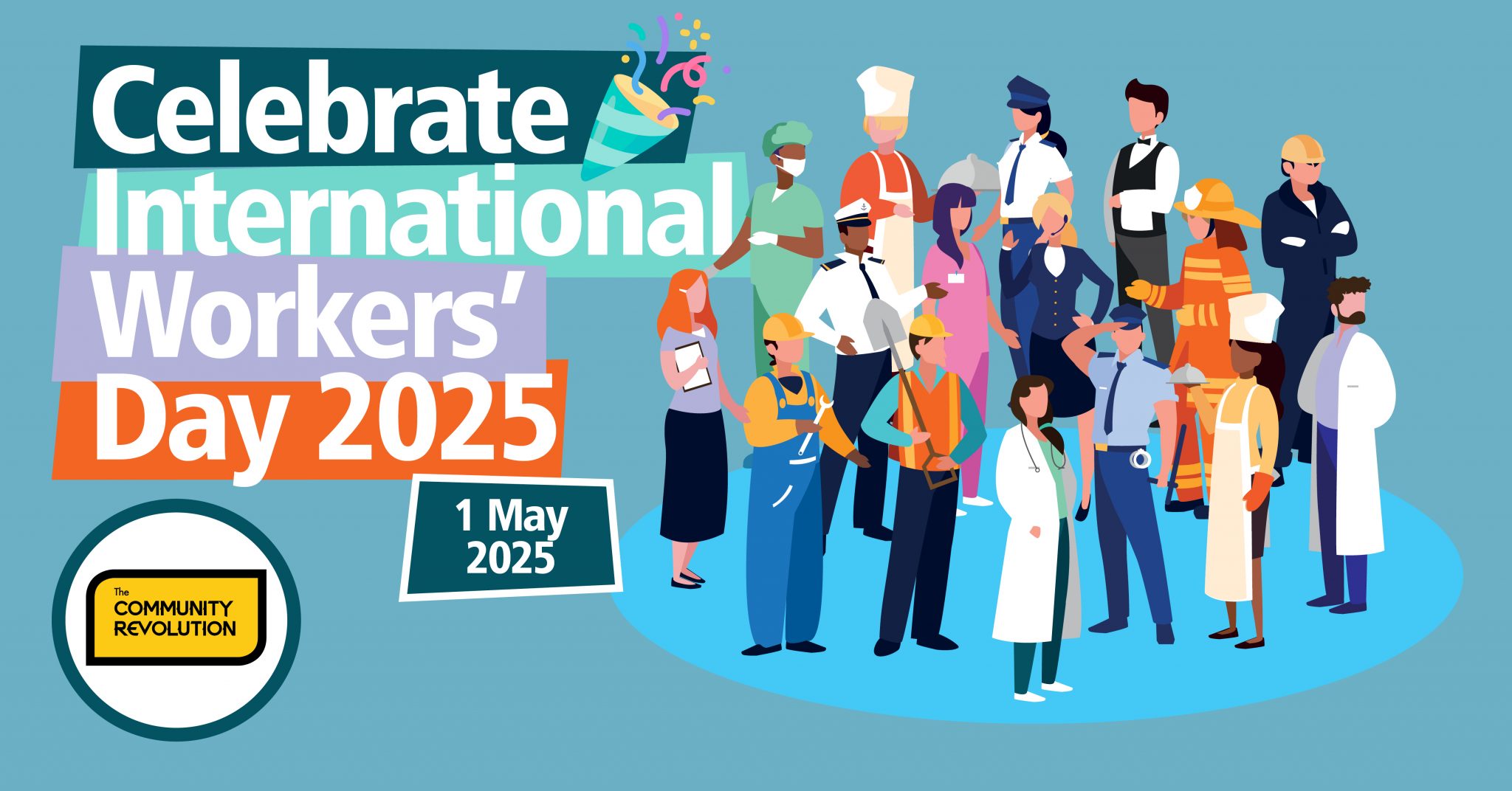 Celebrating International Workers’ Day 2025 - The Community Revolution